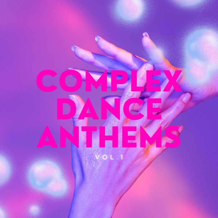 COMPLEX DANCE ANTHEMS, Vol. 1 - Release - Proton Radio