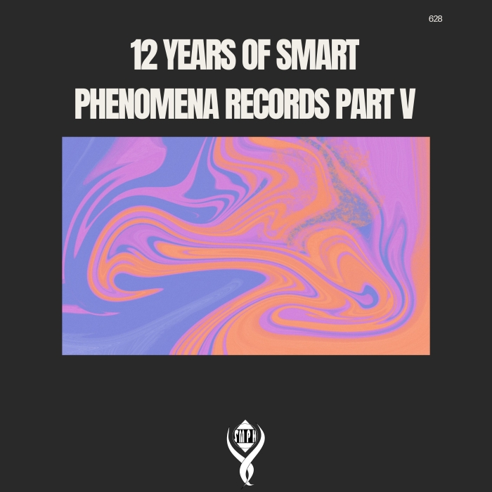 12 Years of Smart Phenomena Records_Part V - Release - Proton Radio